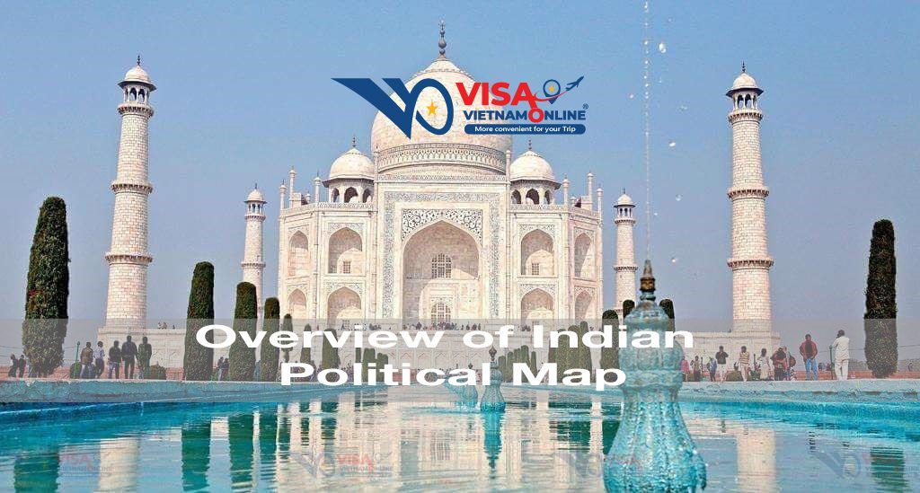 A Brief Overview of Indian Political Map 2019 VisaOnlineVietnam ...
