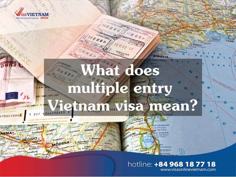 What does multiple entry Vietnam visa mean... 2023 | VisaOnlineVietnam